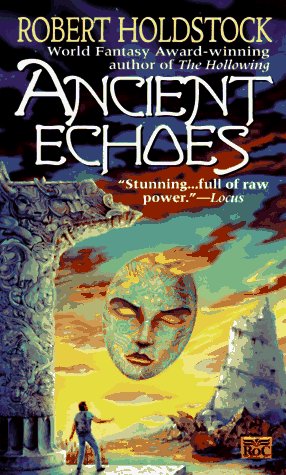 Ancient Echoes – Robert Holdstock