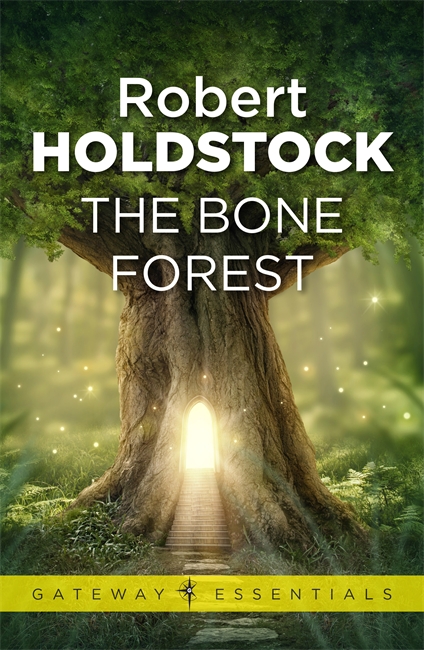The Bone Forest – Robert Holdstock
